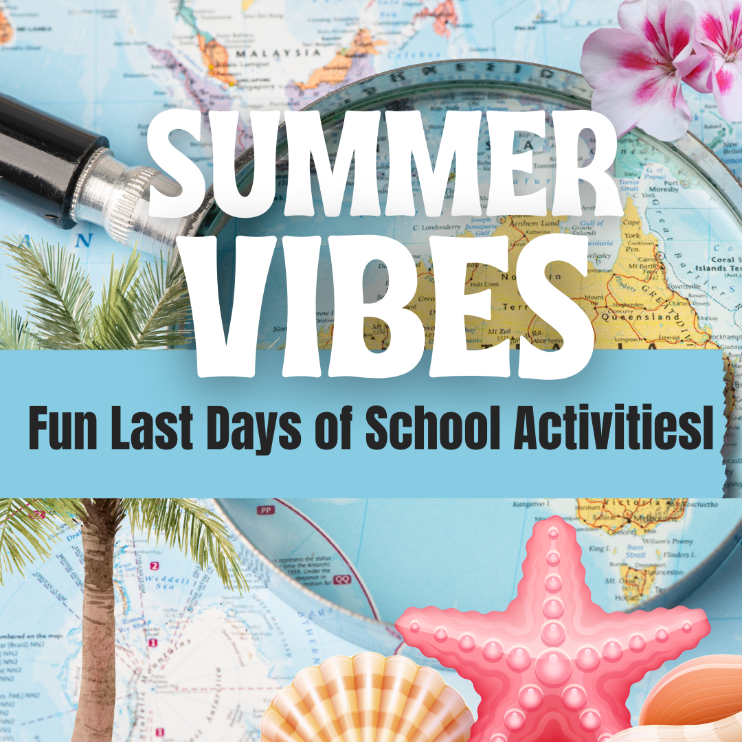 Fun Last Days of School Activities! – Geography & Math Made Easy